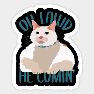 Oh Lawd He Comin Stickers for Sale | TeePublic